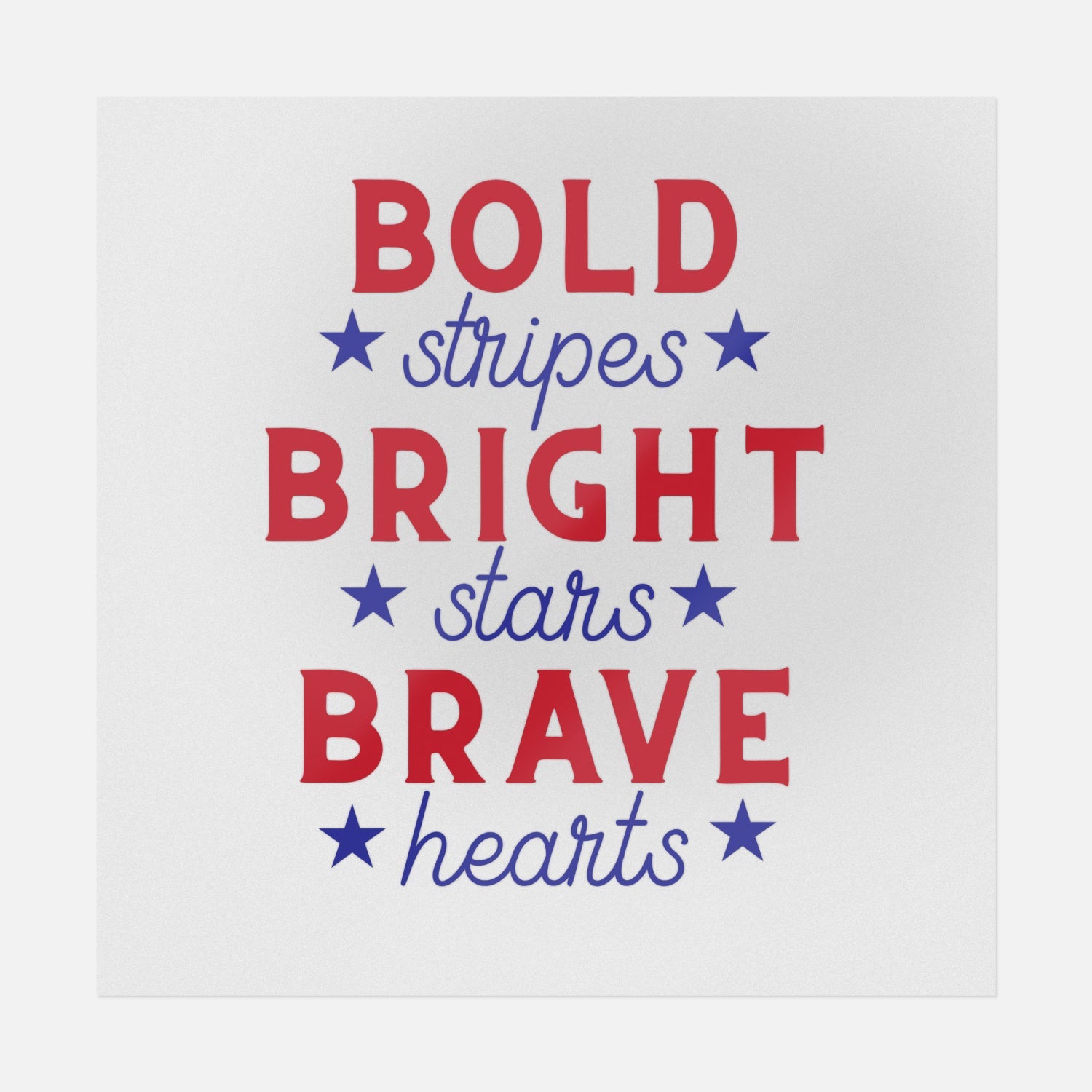 Bold Stripes Bright Stars Brave Hearts | Patriotic Ready-to-Press DTF ...