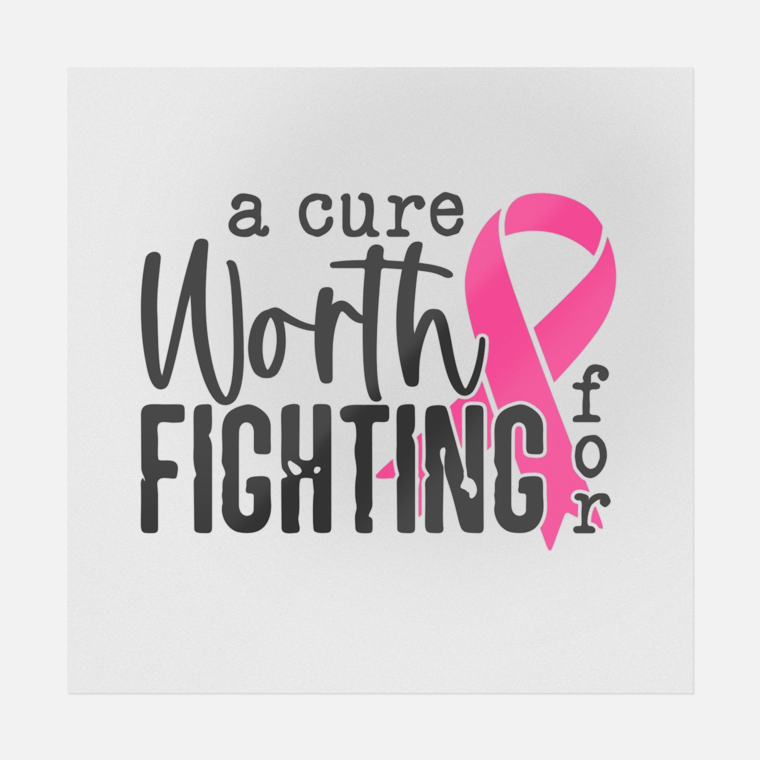 A Cure Worth Fighting For Ribbon | Breast Cancer Awareness Ready-to ...