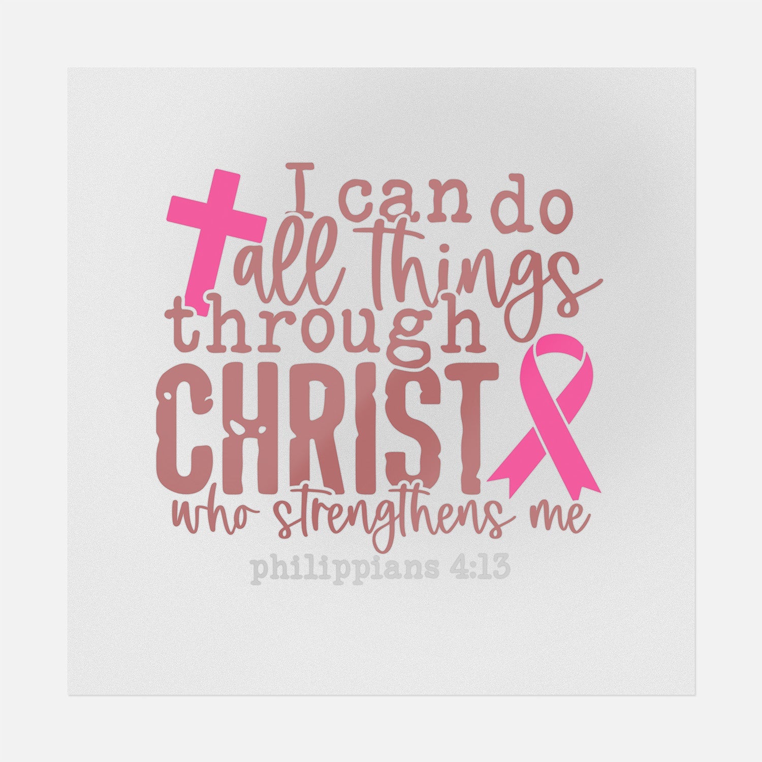 All Things Through Christ | Breast Cancer Awareness Ready-to-Press DTF ...