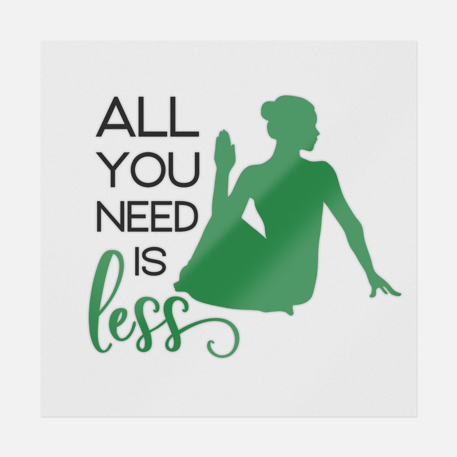 All You Need Is Less | Yoga Ready-to-Press DTF Transfers