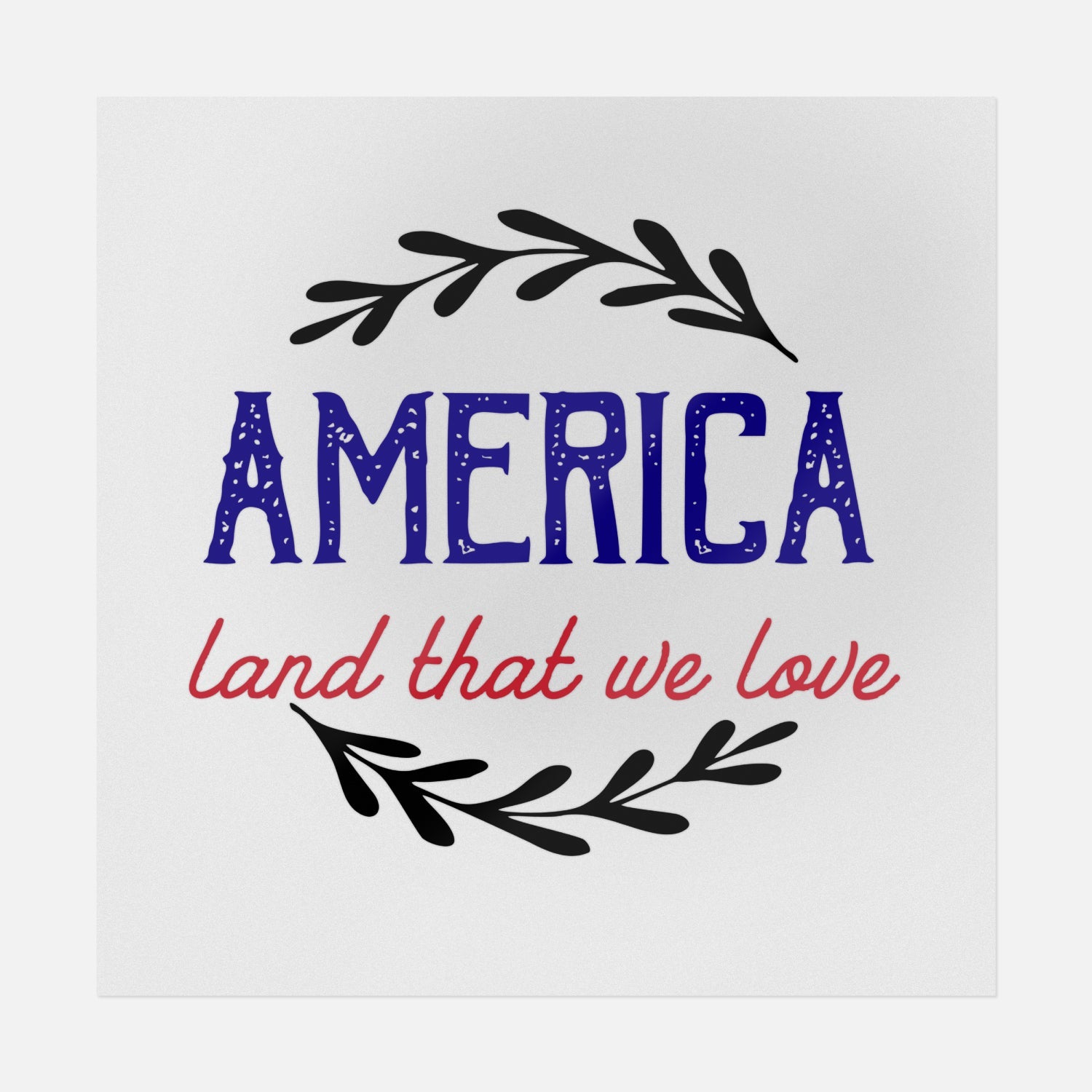 America Land That We Love | Patriotic Ready-to-Press DTF Transfers