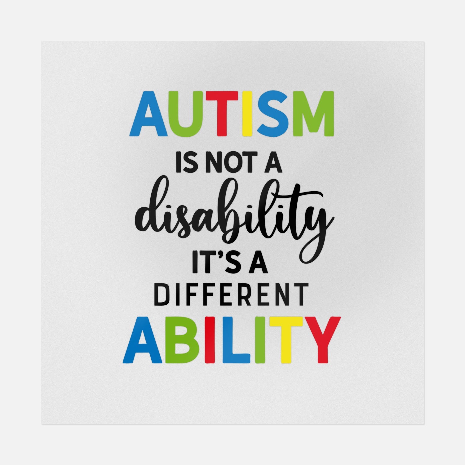 Autism Is Not A Disability | Autism Awareness Ready-to-Press DTF Transfers