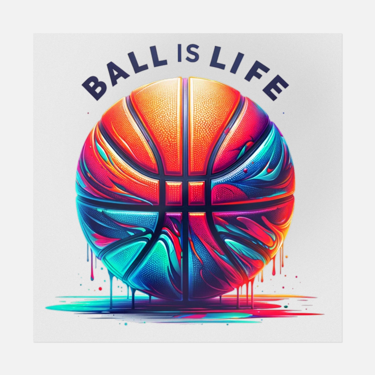 Ball Is Life Paint | Basketball Ready-to-Press DTF Transfers
