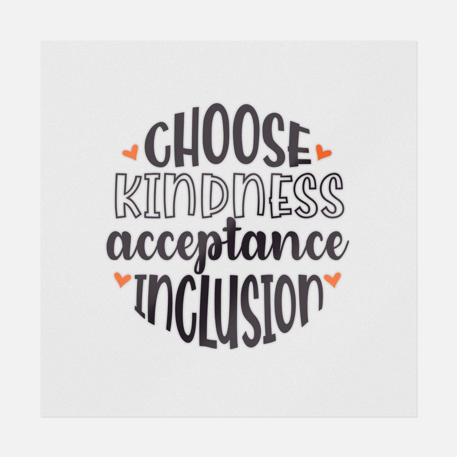 Choose Kindness Acceptance Inclusion | Anti-Bullying Ready-to-Press DTF ...