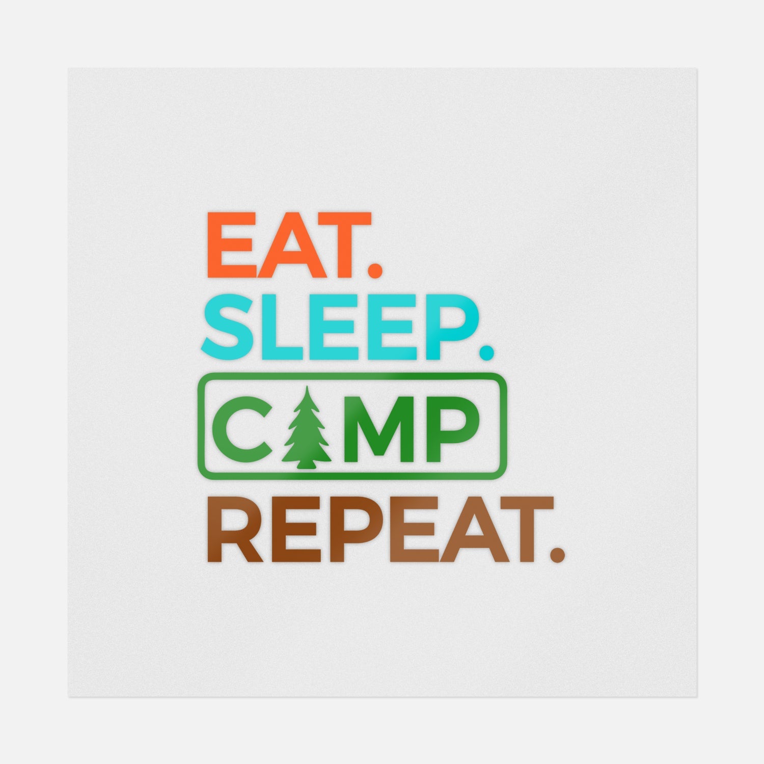 Eat Sleep Camp Repeat | Camping Ready-to-Press DTF Transfers