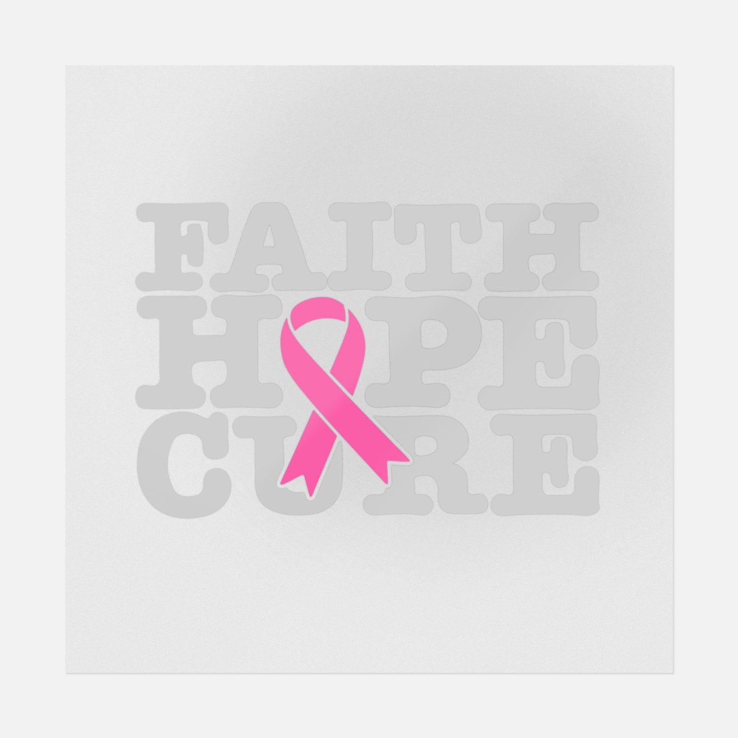 Faith Hope Cure | Breast Cancer Awareness Ready-to-Press DTF Transfers