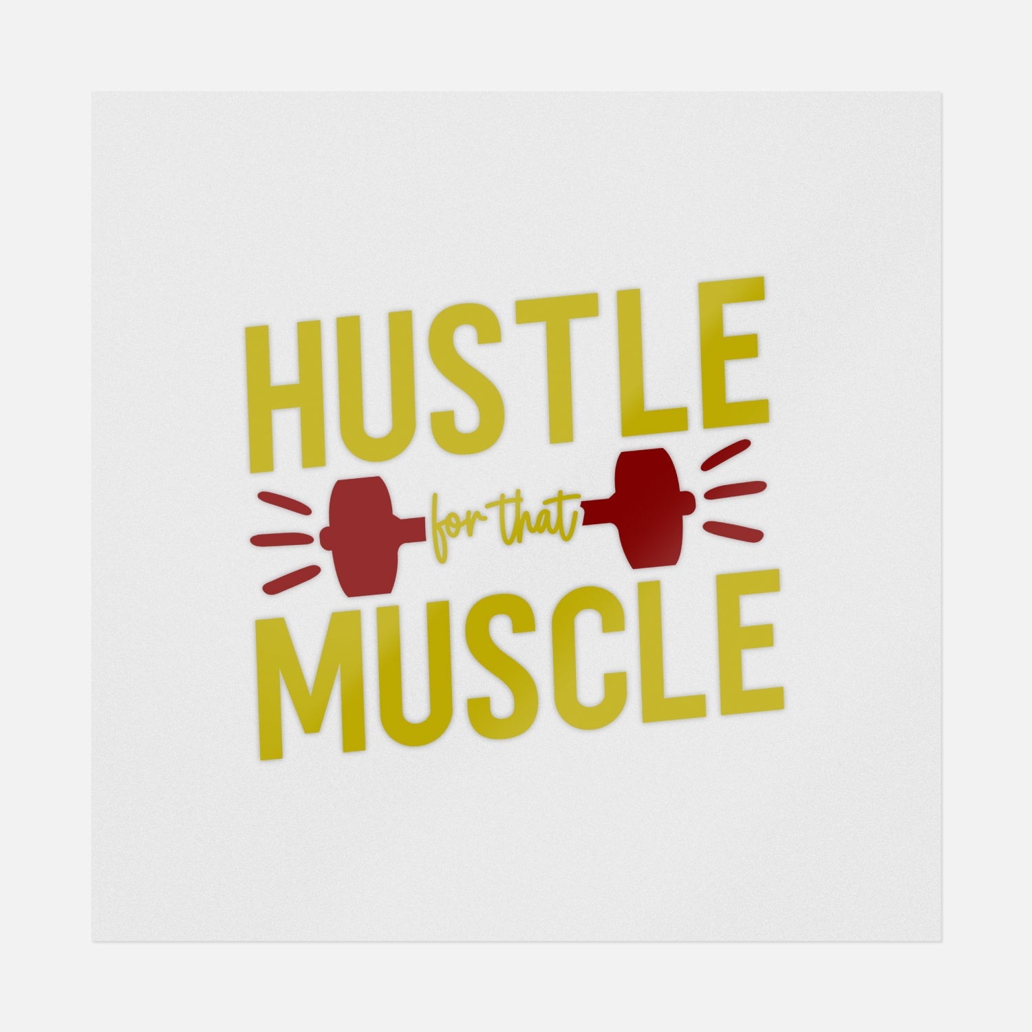 Hustle For That Muscle | Gym Ready-to-Press DTF Transfers