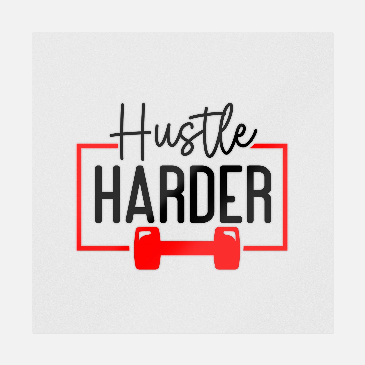 Hustle Harder | Gym Ready-to-Press DTF Transfers