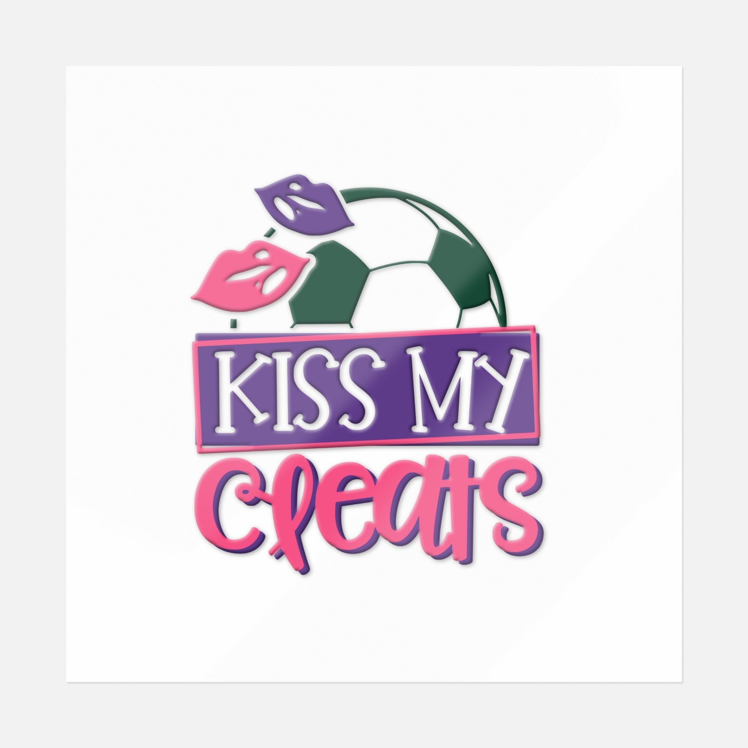 Kiss My Cleats Sticker | UV DTF Transfer Stickers