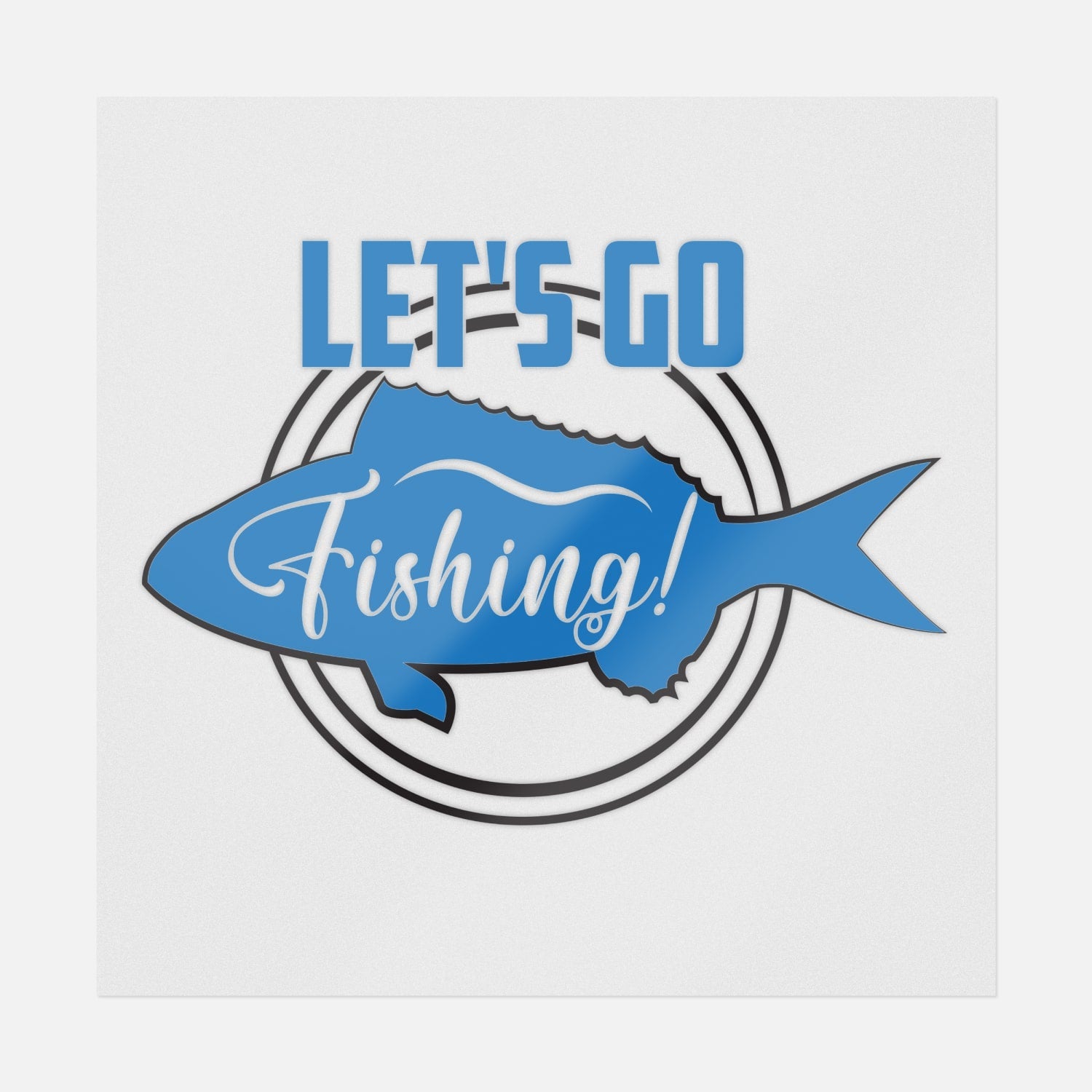 Let's Go Fishing | Fishing Ready-to-Press DTF Transfers