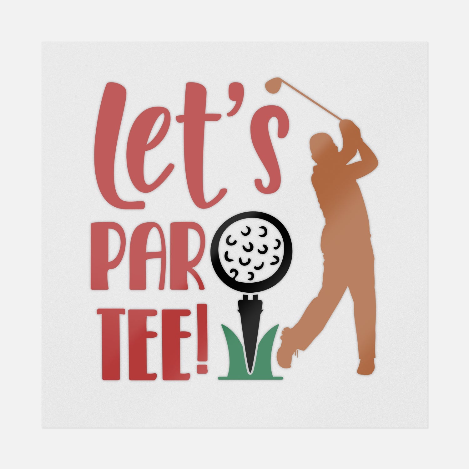 Let's Par-tee | Golf Ready-to-Press DTF Transfers