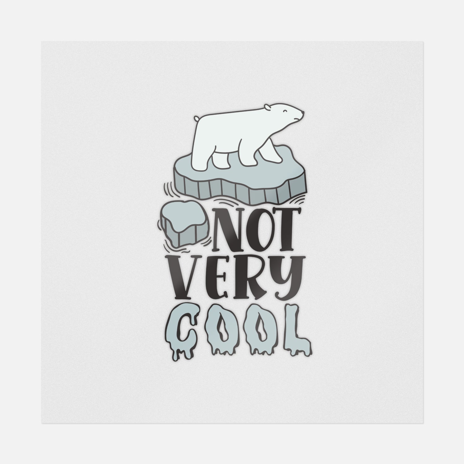 Not Very Cool | Environmental Ready-to-Press DTF Transfers