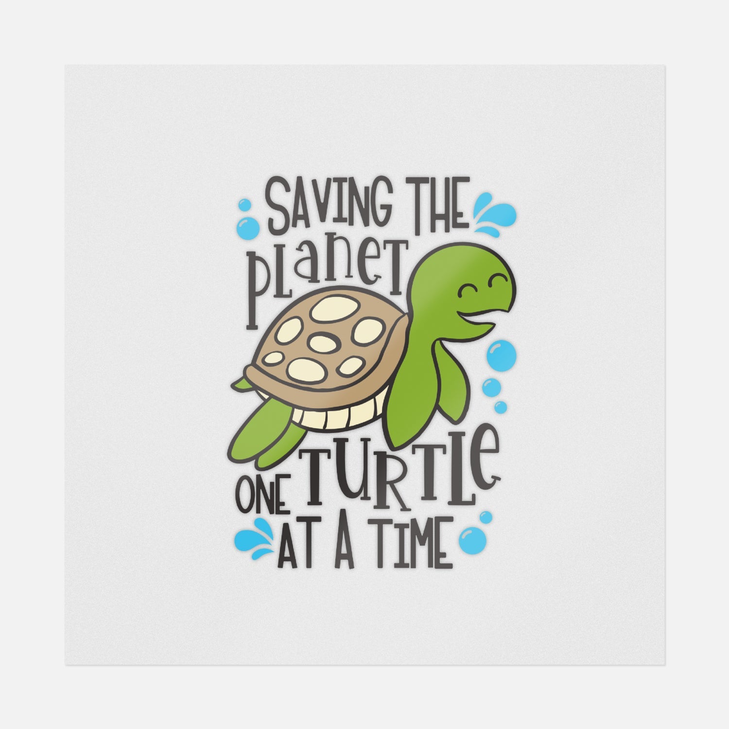 One Turtle At A Time | Environmental Ready-to-Press DTF Transfers