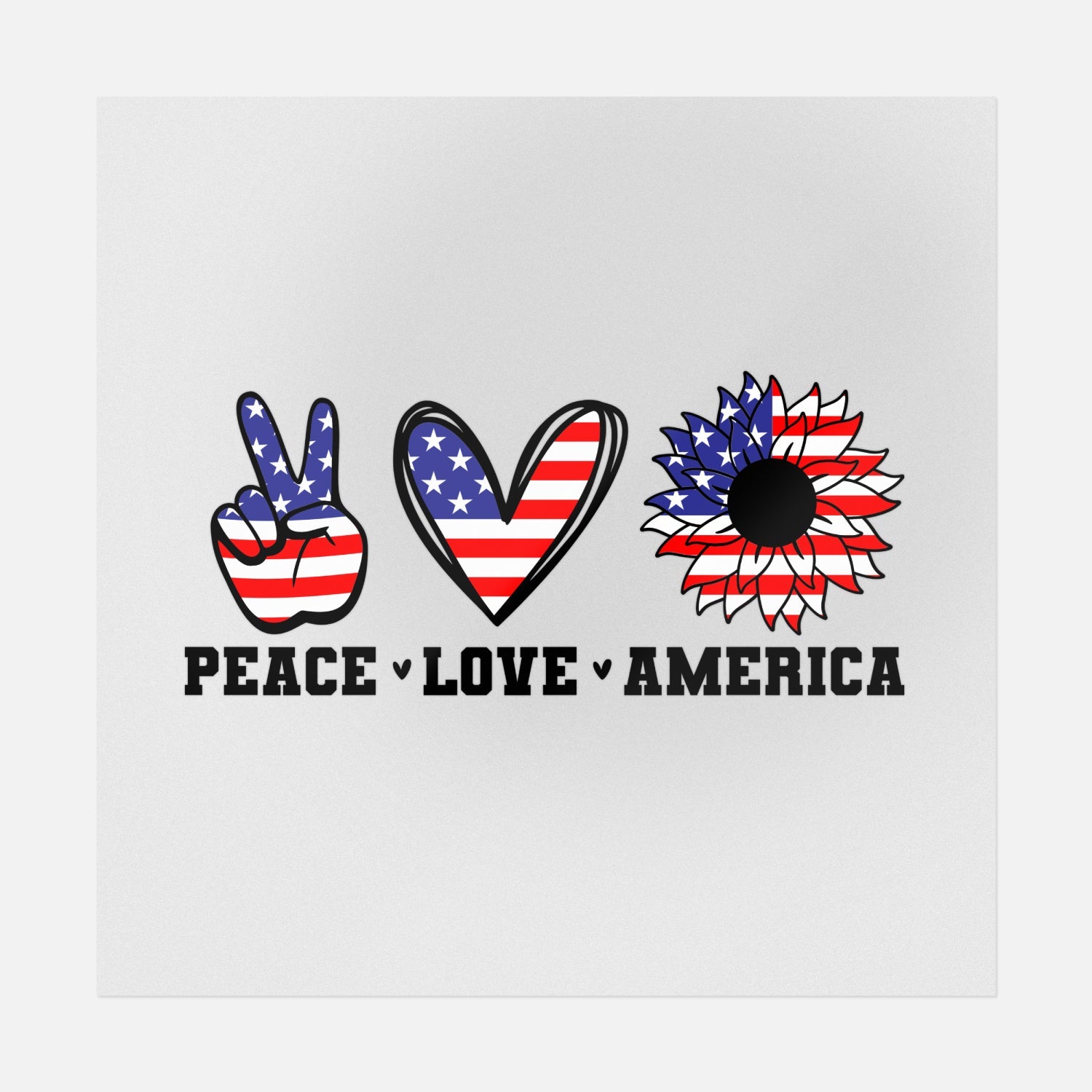 Peace Love America | Patriotic Ready-to-Press DTF Transfers