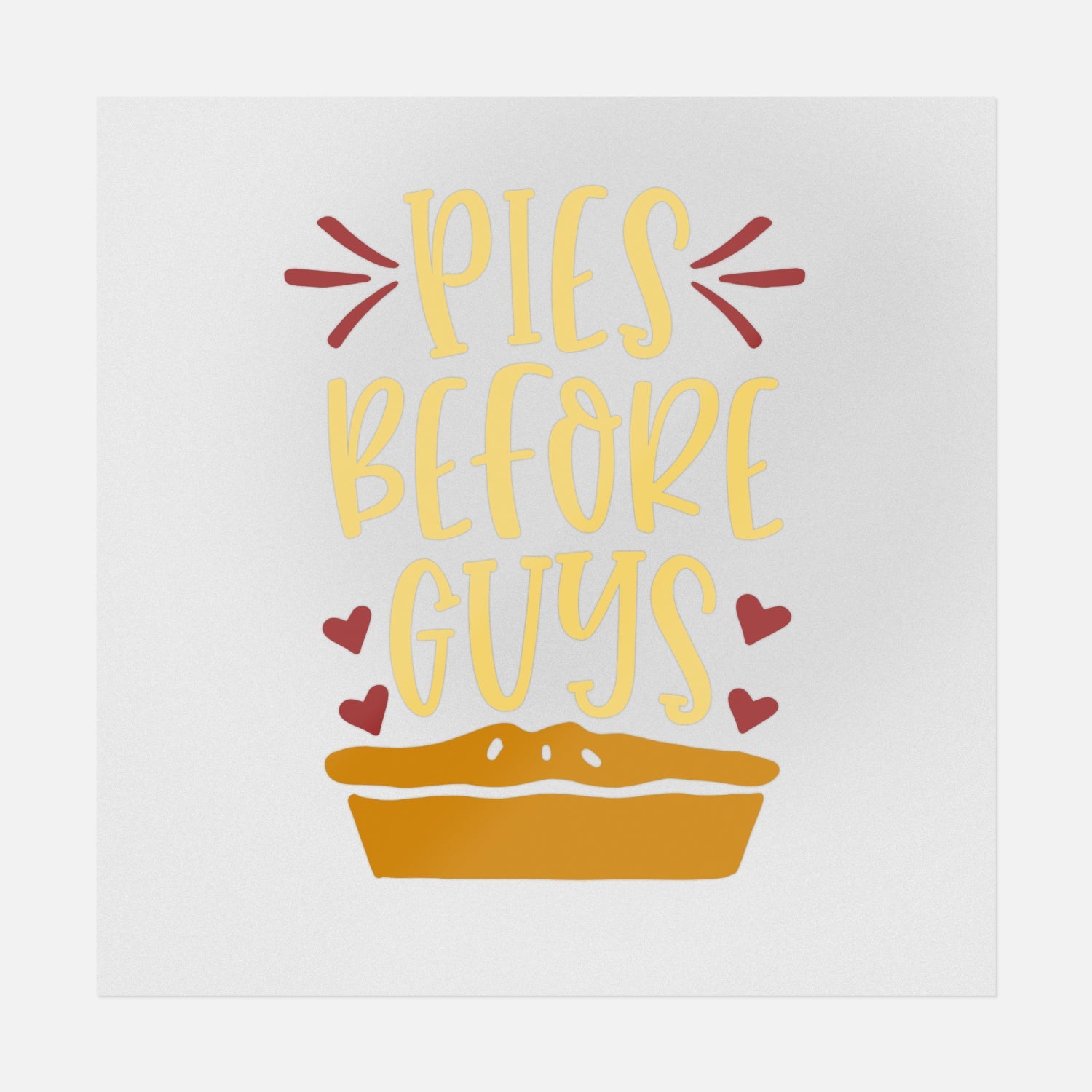 Pies Before Guys | Thanksgiving Ready-to-Press DTF Transfers
