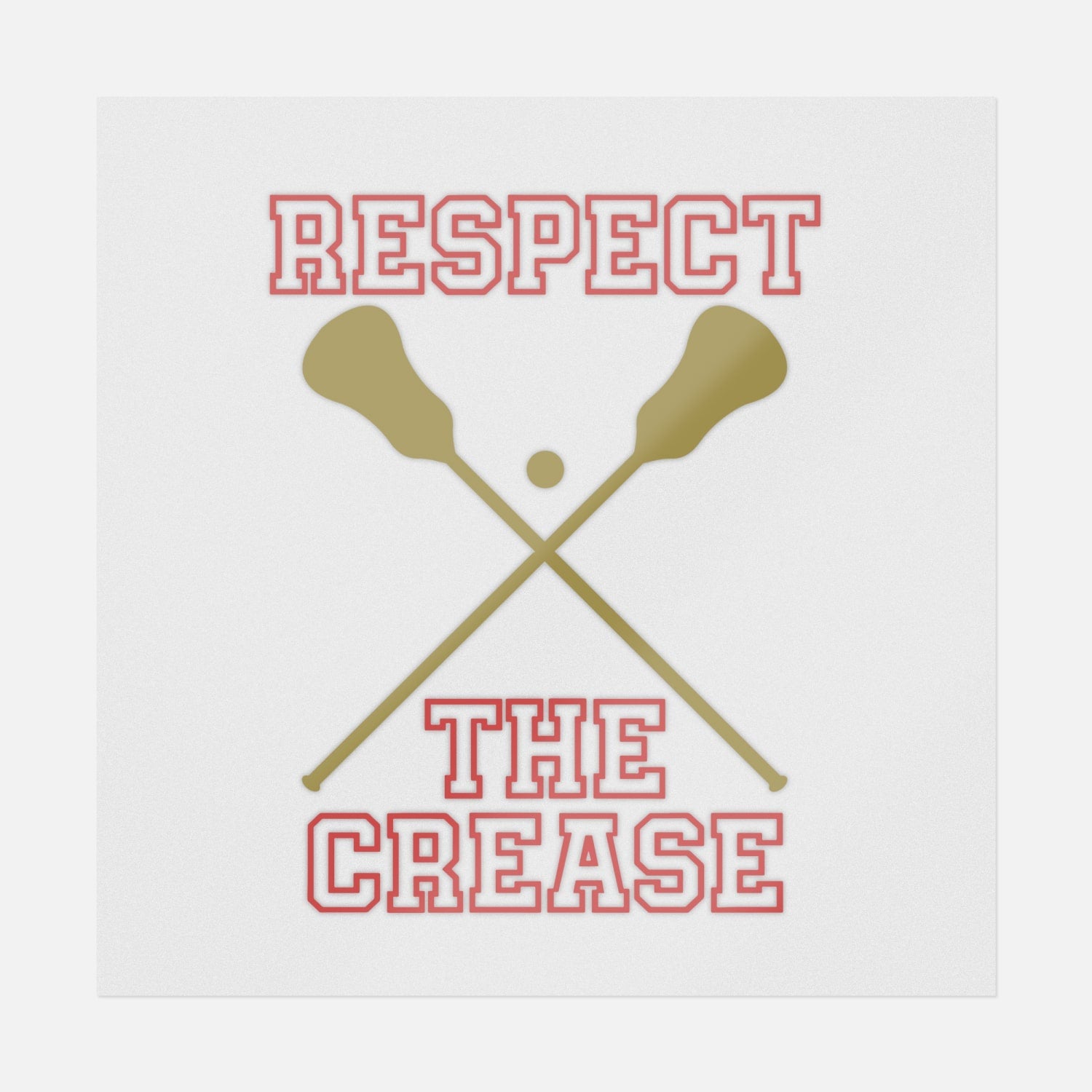 Respect The Crease | Lacrosse Ready-to-Press DTF Transfers