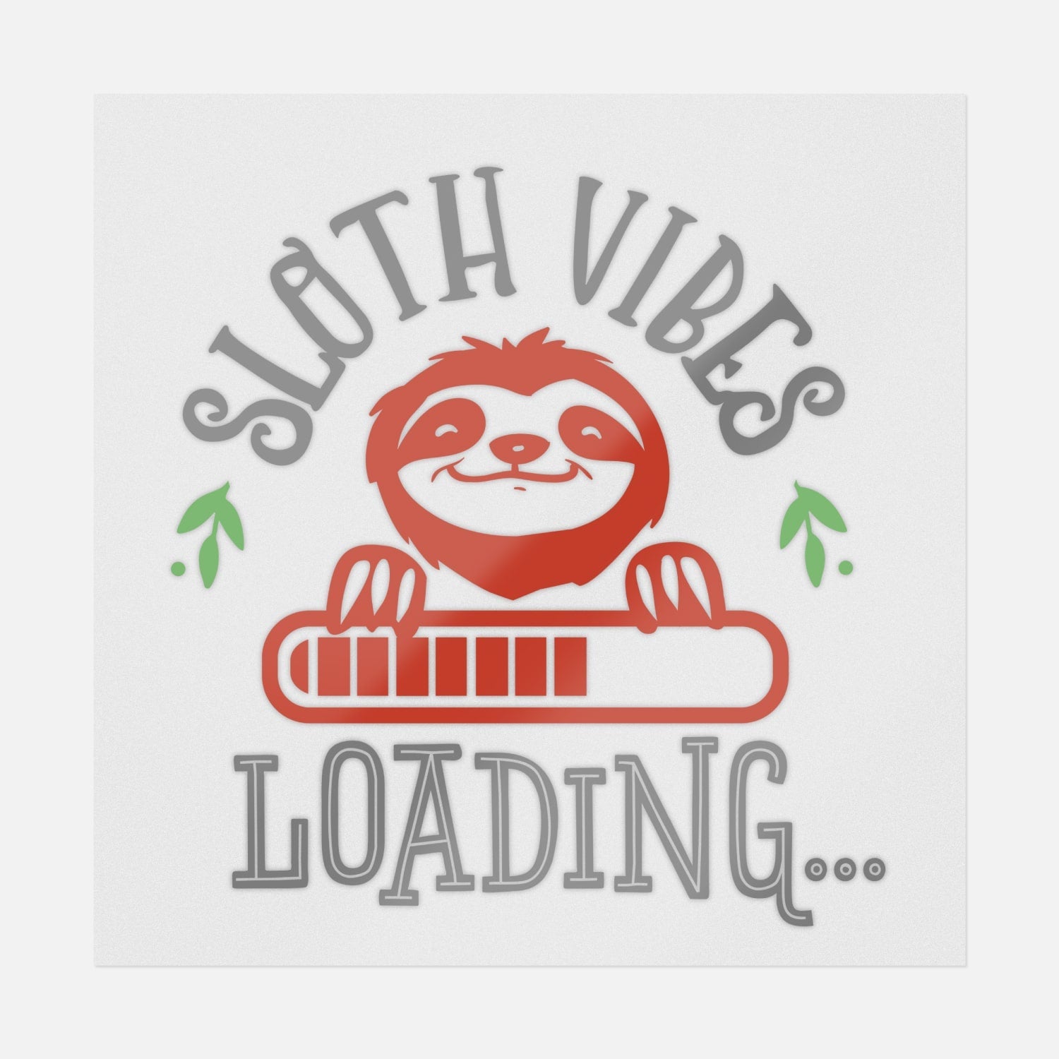 Sloth Vibes Loading | Sloth Ready-to-Press DTF Transfers
