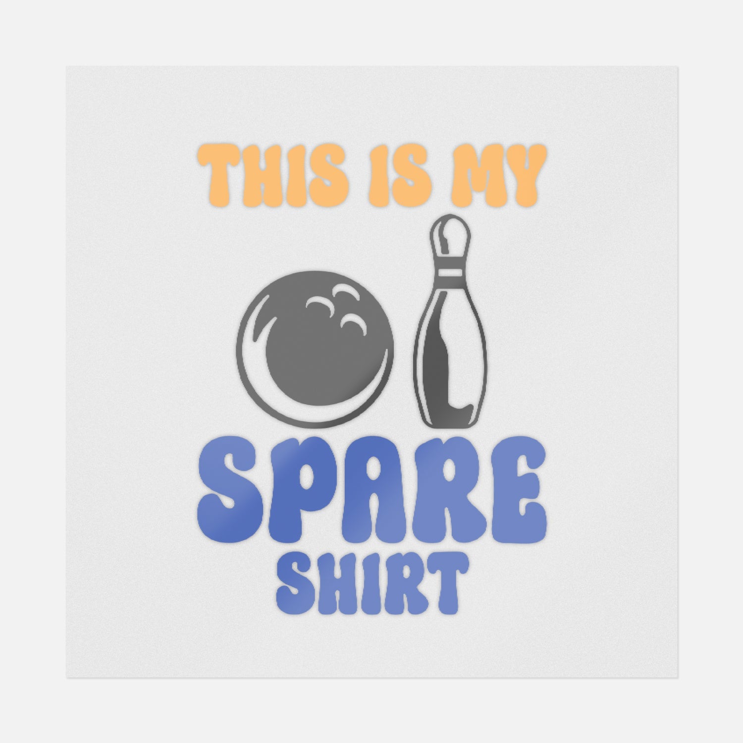 This Is My Spare Shirt | Bowling Ready-to-Press DTF Transfers