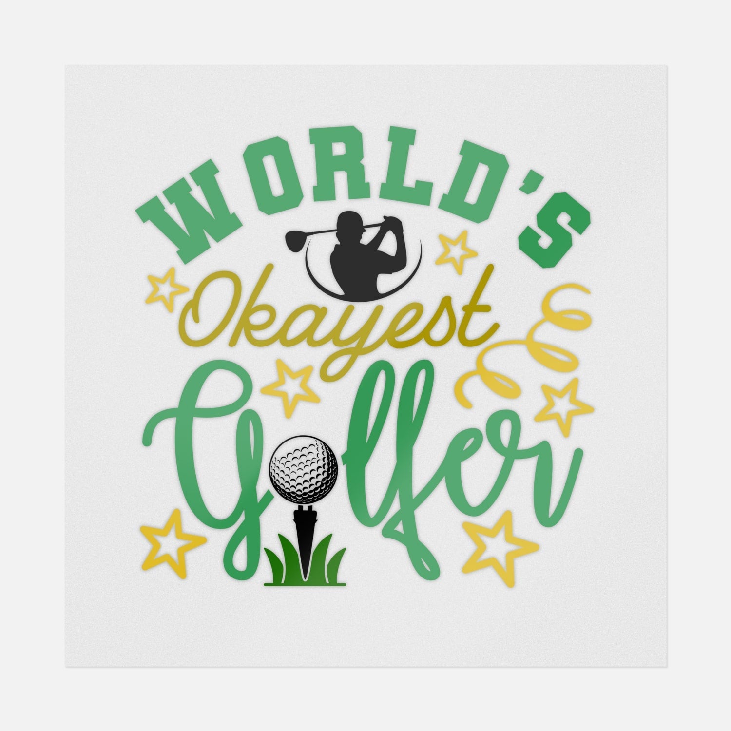 World's Okayest Golfer | Golf Ready-to-Press DTF Transfers